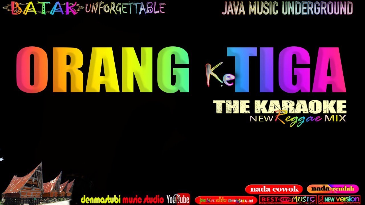 ORANG KE TIGA #karaoke #reggae NADA RENDAH #java_music_underground - YouTube