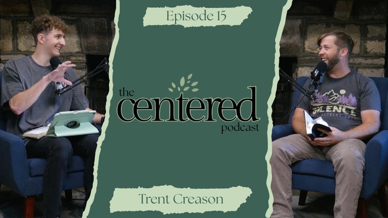 The Centered Podcast- EP 15 -Trent Creason - YouTube