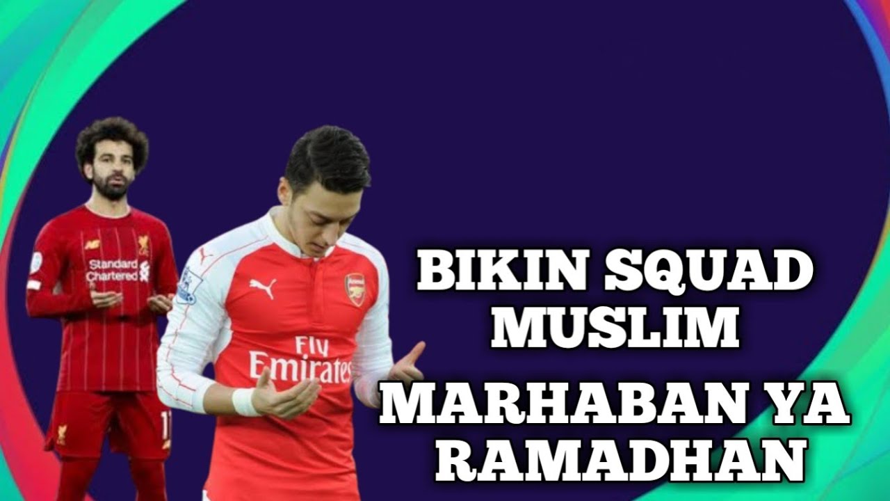 MARHABAN YA RAMADHAN! BUAT SQUAD MUSLIM DI PES 2021 - YouTube