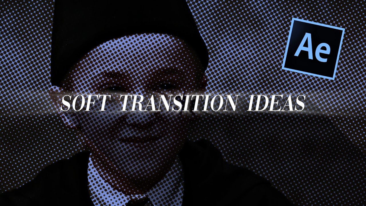 soft transition ideas | after effects - YouTube