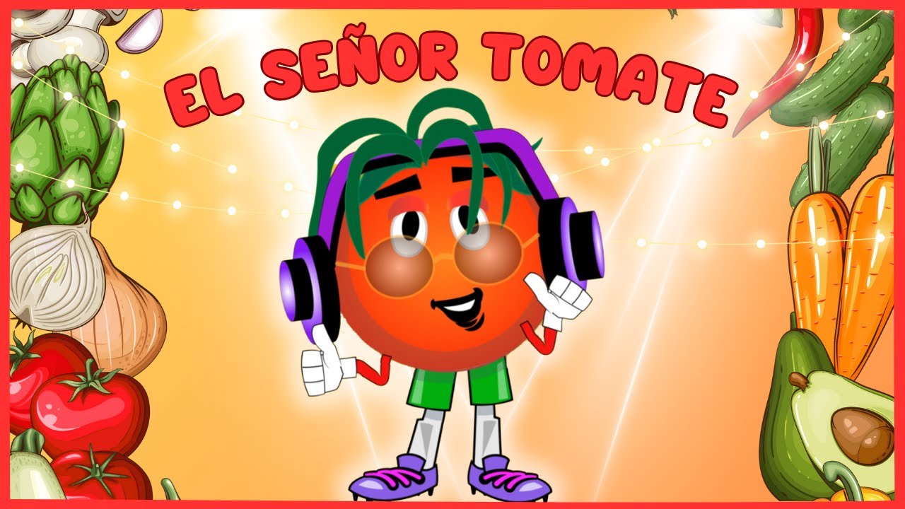 🍅EL SEÑOR TOMATE🎉💜Canción infantil para BAILAR 🕺#cancionesparaniños # ...