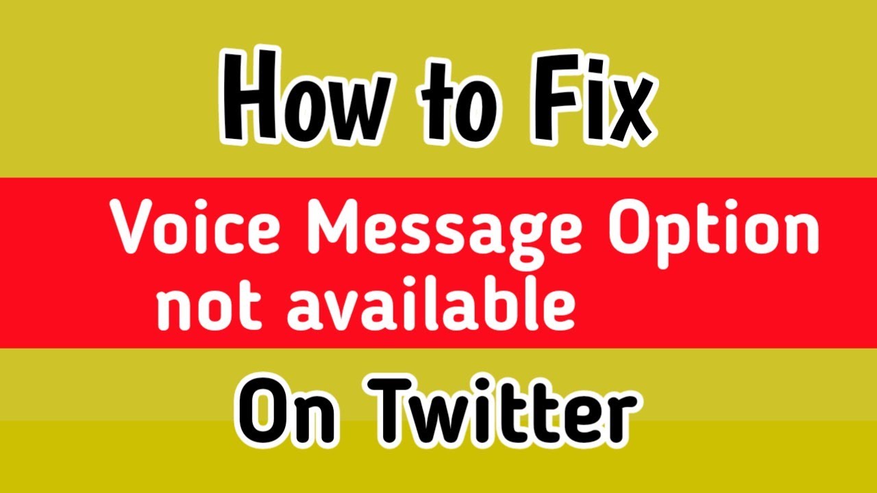 Fix Voice Message Option Not Available On Twitter How To Send Voice fix-voice-message-option-not-available-on-twitter-how-to-send-voice