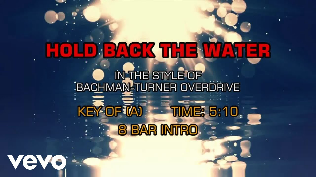 Bachman-Turner Overdrive - Hold Back The Water (Karaoke) - YouTube Music