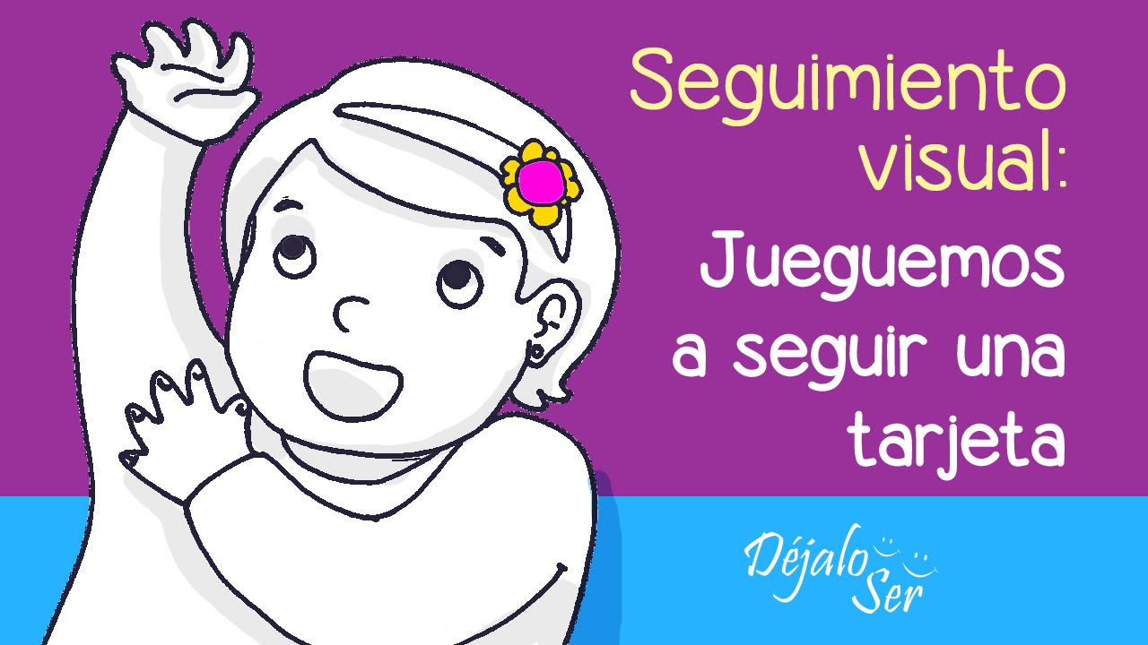 Estimulación temprana de 0 a 6 meses: Seguimiento visual - YouTube