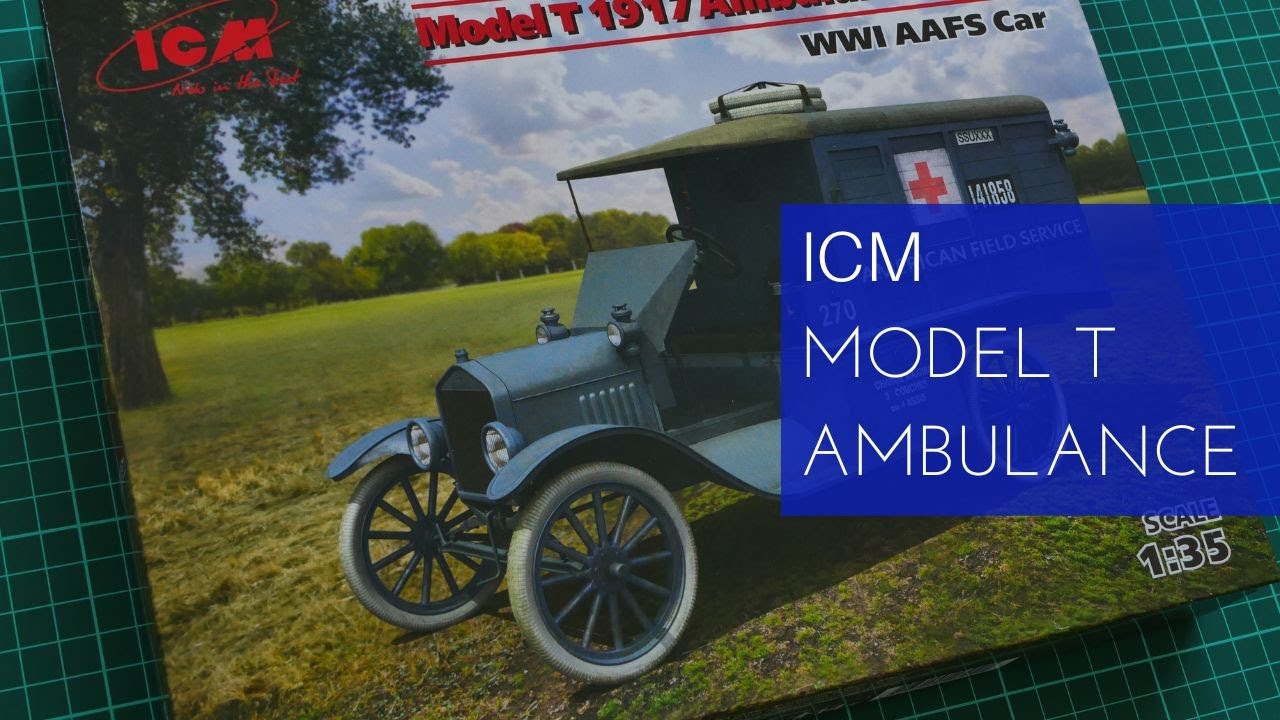 ICM 1/35 Model T 1917 Ambulance Early (35665) Review - YouTube