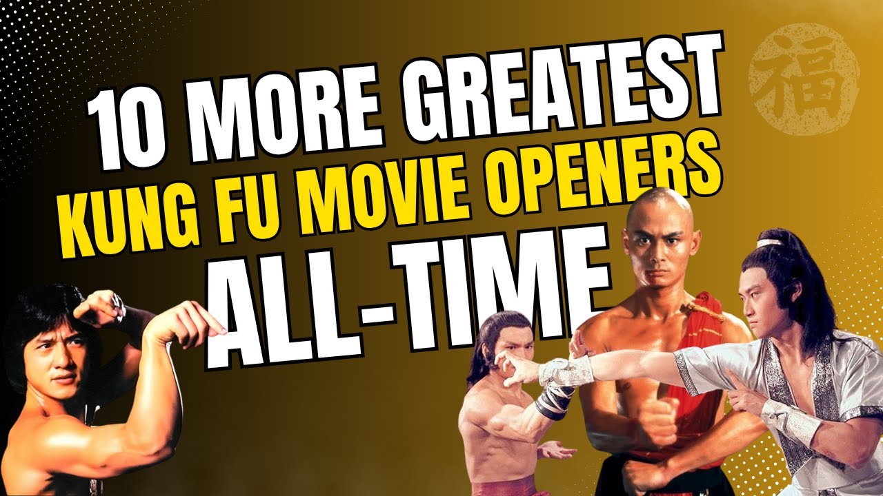 More Top 10 Kung Fu Movie Openers of All Time - YouTube