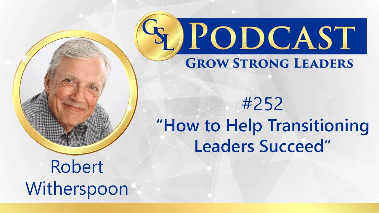 252: How to Help Transitioning Leaders Succeed - YouTube