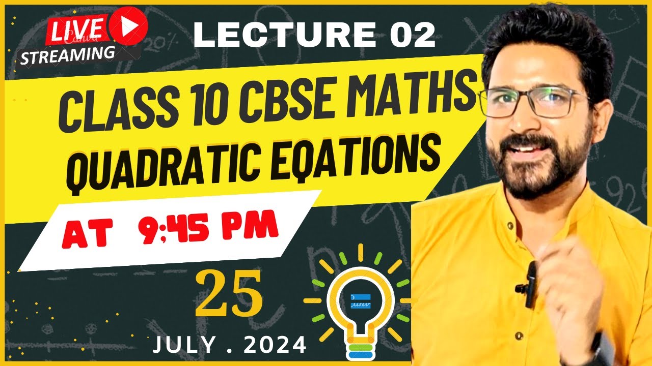 Crack Class 10 Cbse Maths! Quadratic Equations Lecture 2 | Live Lecture ...