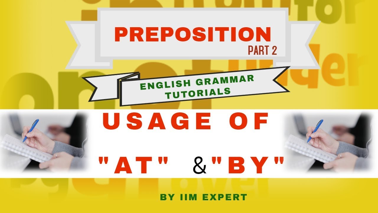 Preposition : Correct use of At and By |English Grammar - YouTube