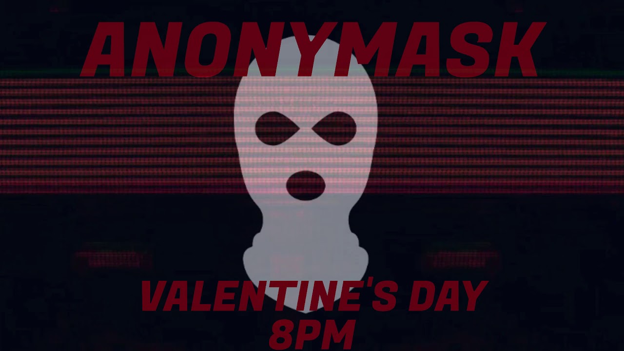 ANONYMASK: An Anonymous Valentine's Day Party - YouTube