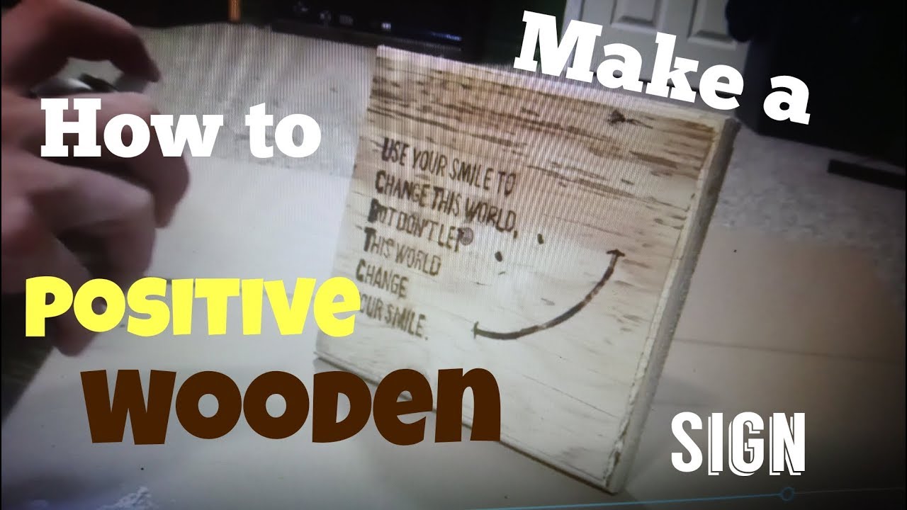 How To Make A Positive Wooden Sign! - YouTube