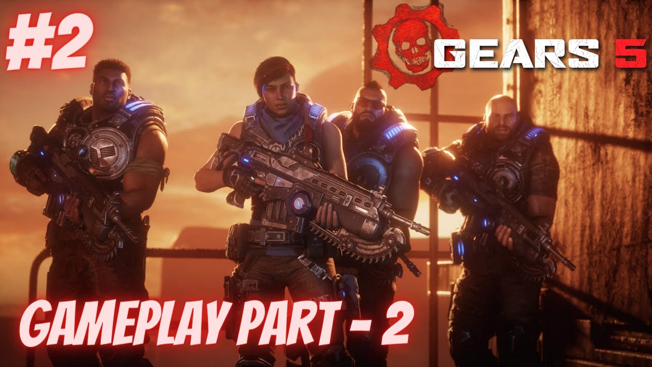 GEARS 5 Gameplay Walkthrough Part 2 - YouTube