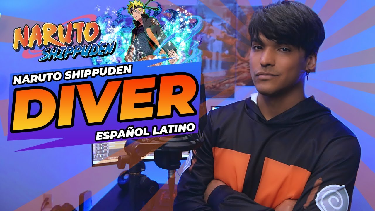 Naruto Shippuden - DIVER (Español Latino) | Omar Cabán - YouTube