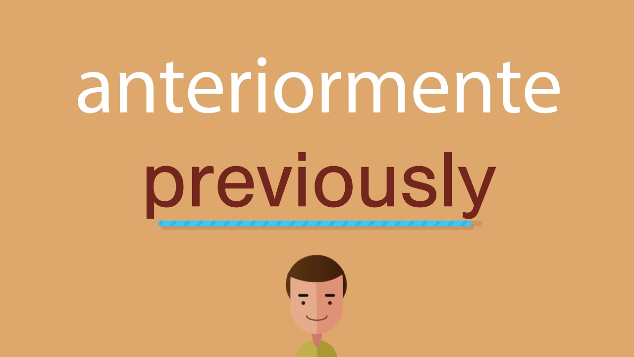 Cómo se dice anteriormente en inglés - YouTube