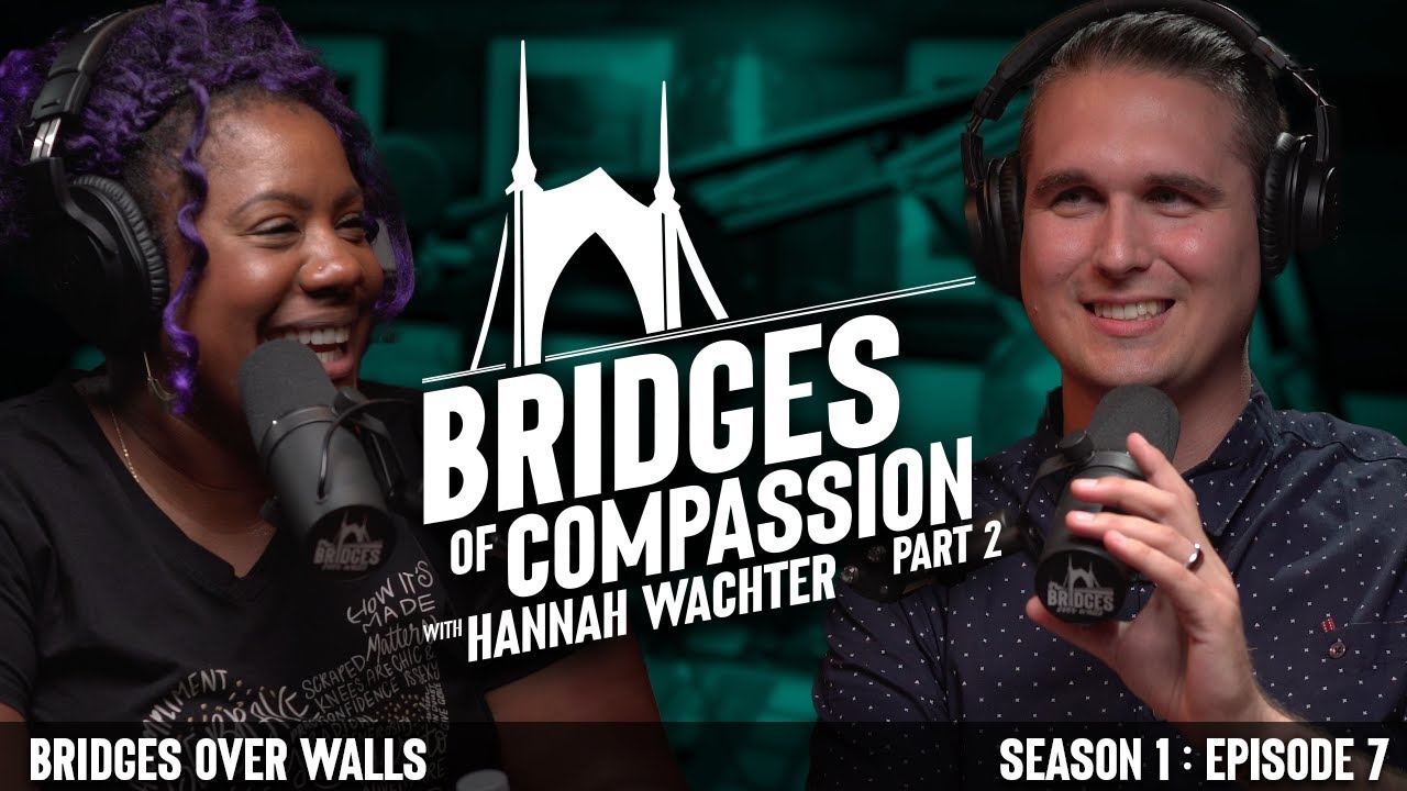 Bridges of Compassion w/ Hannah Wachter - YouTube