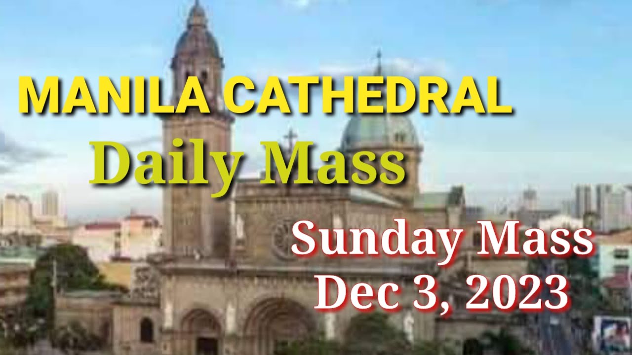 Manila Cathedral • Sunday Mass Today • Dec 3, 2023 - YouTube