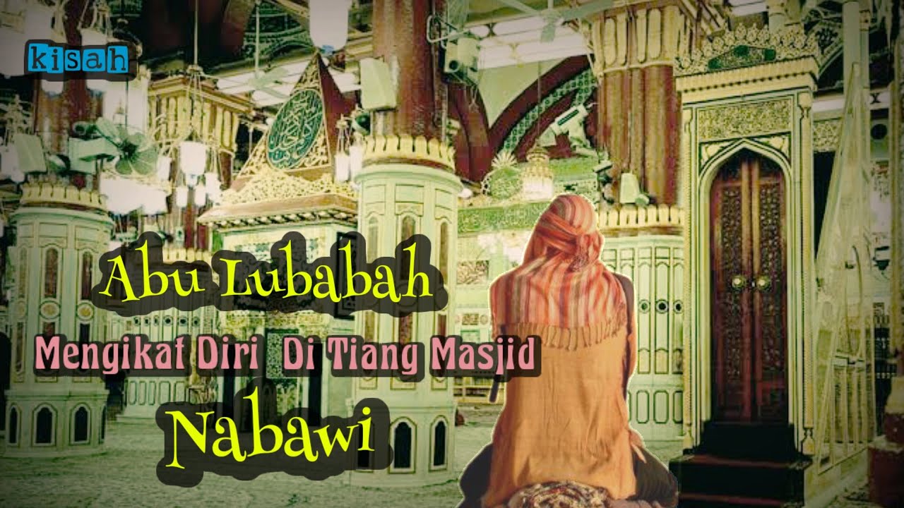 Abu Lubabah Menyesali Perbuatannya Telah Khianat Kepada Rasulullah ...