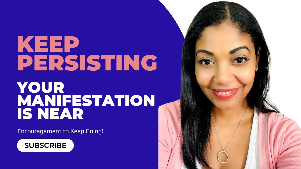 KEEP GOING AND PERSISTING // Your Manifestation Is Near // Law of ...