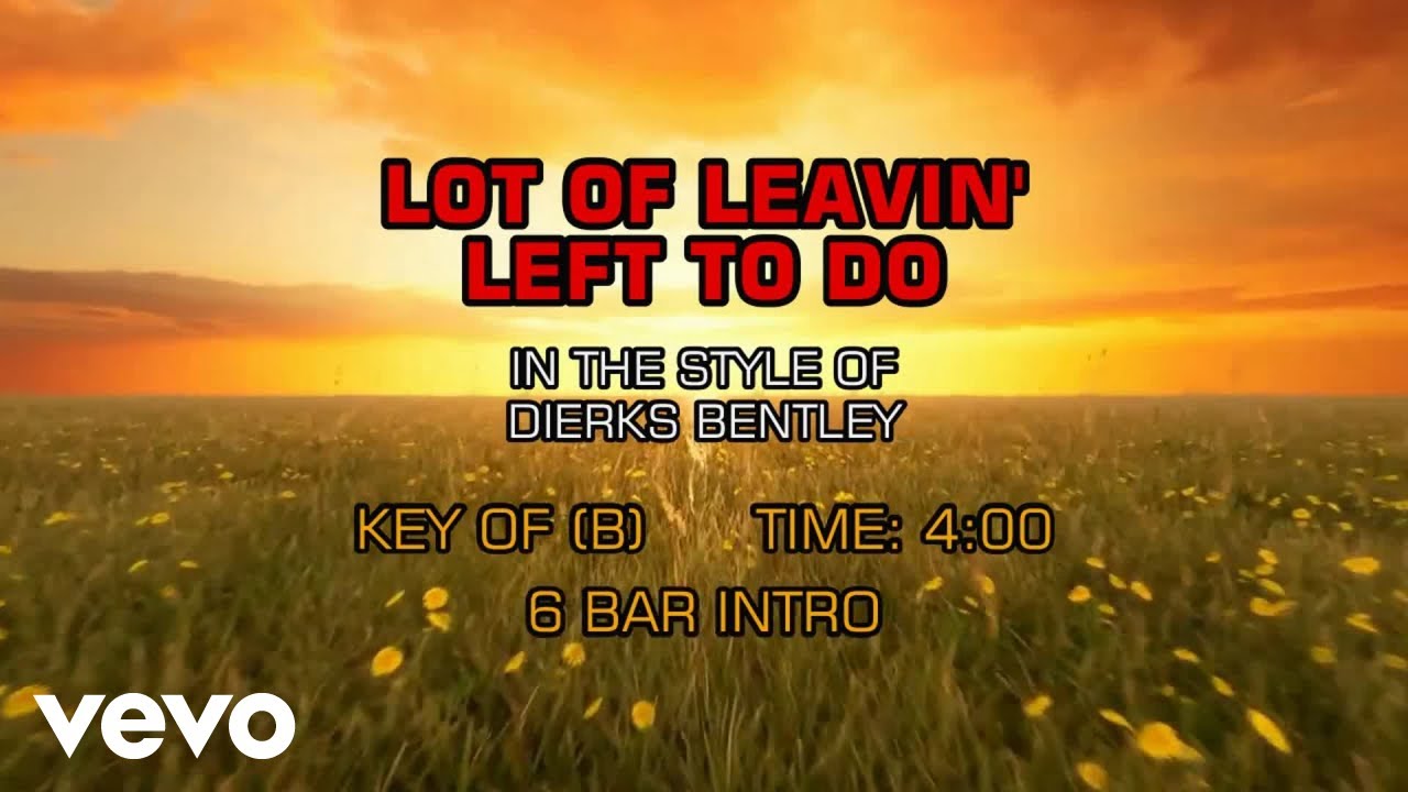 Lot Of Leavin' Left To Do (Karaoke)