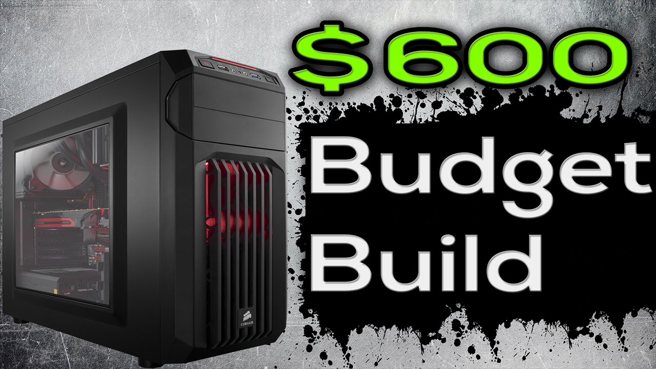 $600 Budget Build (VR Ready, 1080p Gaming PC) 2018 - YouTube
