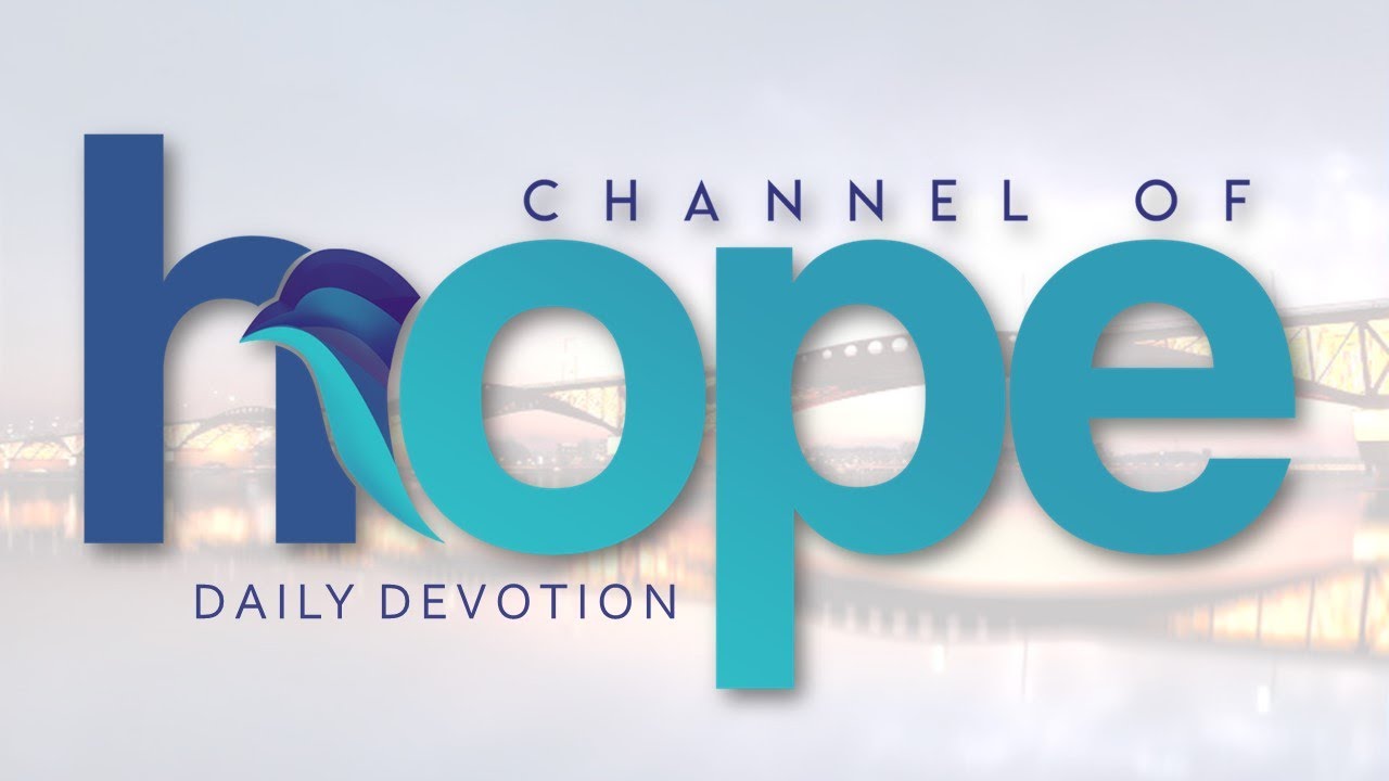 Channel of Hope Daily Devotion - YouTube