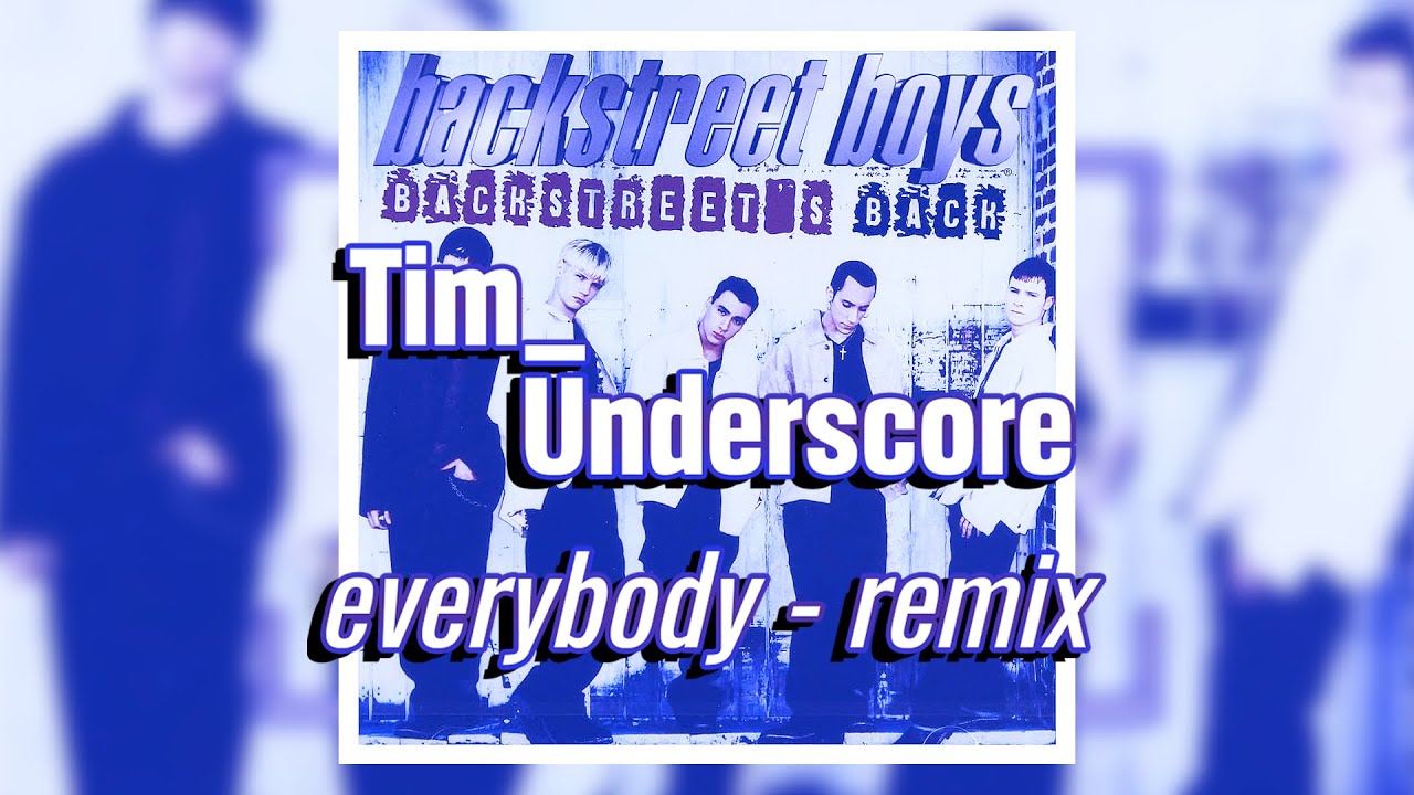Backstreet Boys - Everybody (Tim Underscore Remix) - YouTube