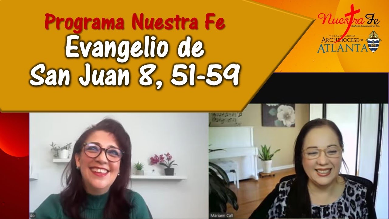 Programa Nuestra Fe - Evangelio de San Juan 8, 51-59 - YouTube