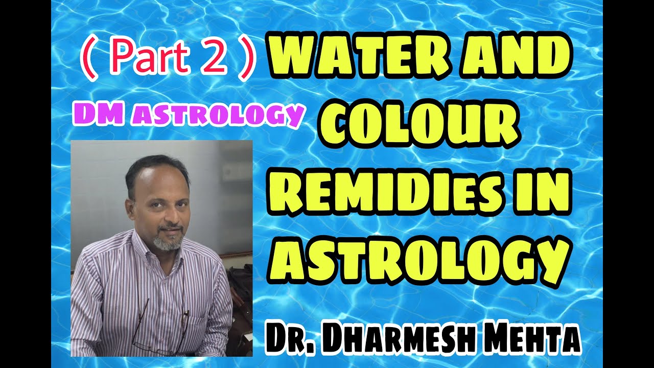 Water and Remedial Measures in Astrology with Dr. Dharmesh Mehta Part-2 ...