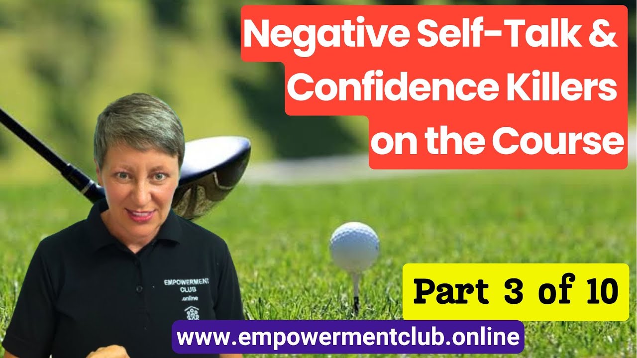 3 - Golf: Negative Self-Talk & Confidence Killers on the Course - YouTube
