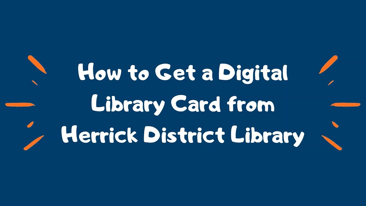 How to Get a Digital Library Card from Herrick District Library - YouTube