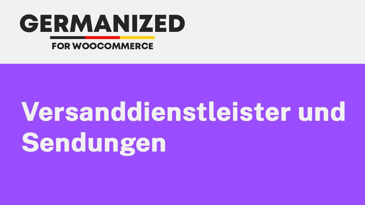 Germanized für WooCommerce - Versanddienstleister und Sendungen - YouTube