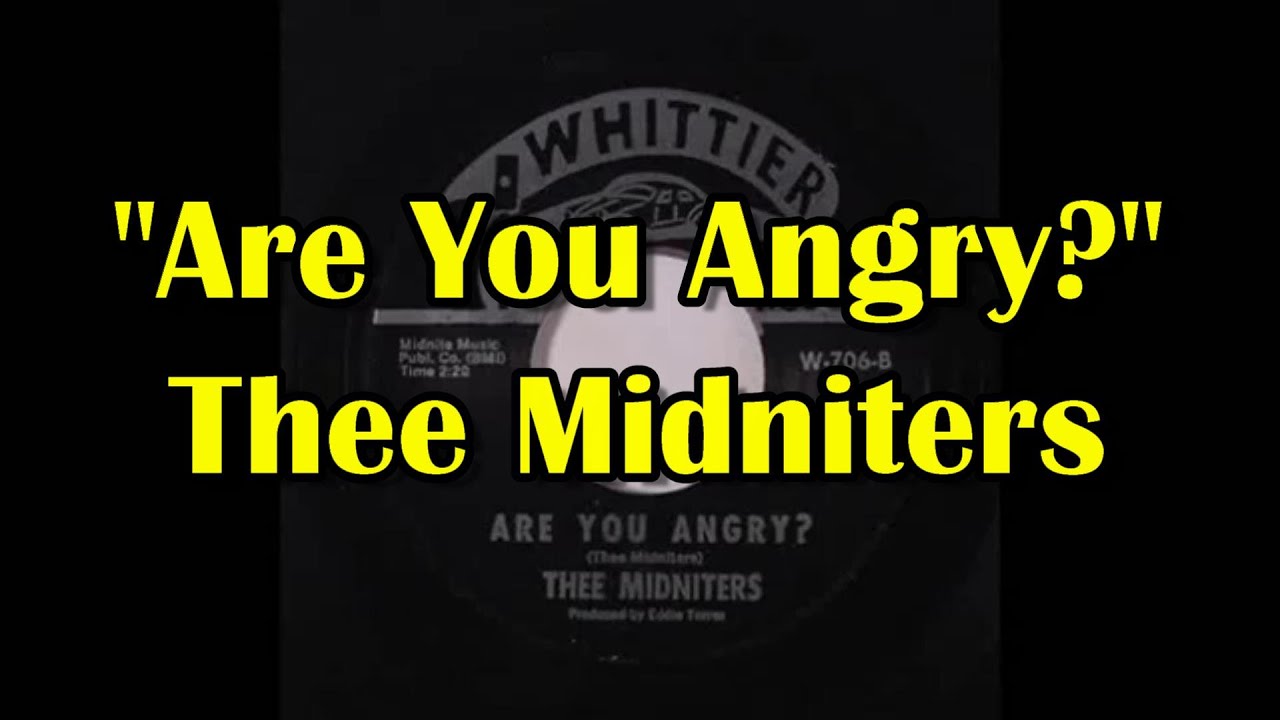 Are You Angry Thee Midniters lyrics YouTube are-you-angry-thee-midniters-lyrics-youtube