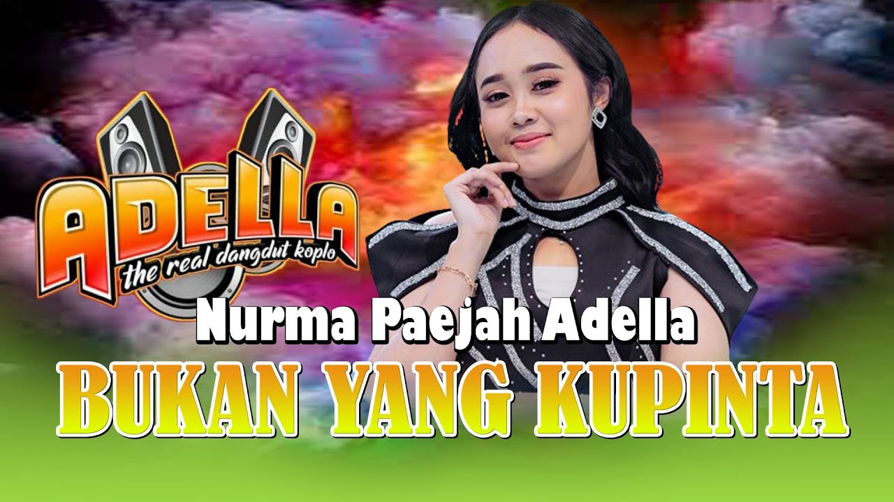LIRIK LAGU BUKAN YANG KUPINTA - Nurma Paejah Adella - OM. ADELLA LIVE ...