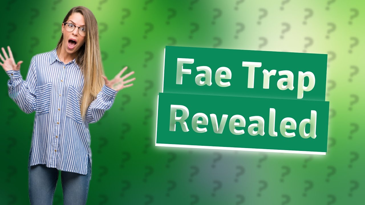 What does a fae trap mean? - YouTube