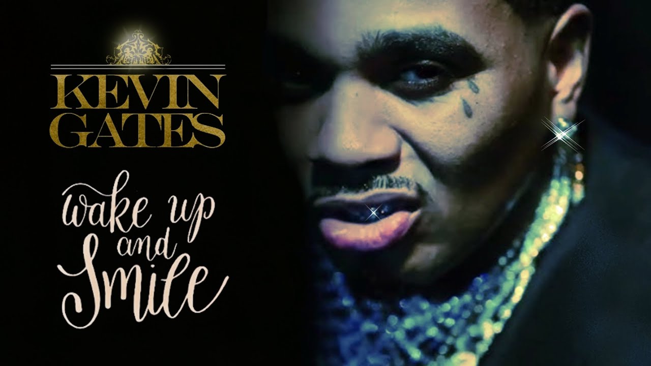 Kevin Gates - Wake Up & Smile (Official Audio) - YouTube
