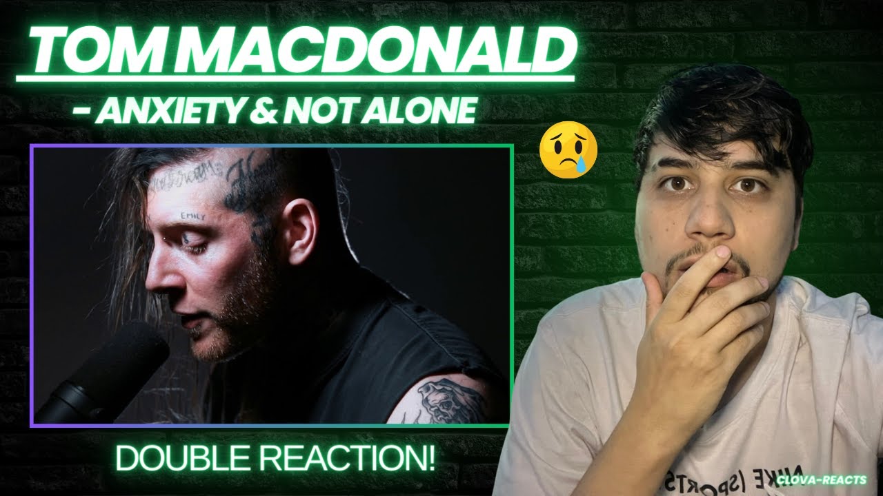DOUBLE REACTION! "Tom MacDonald - Anxiety & Not Alone" Reaction! - YouTube