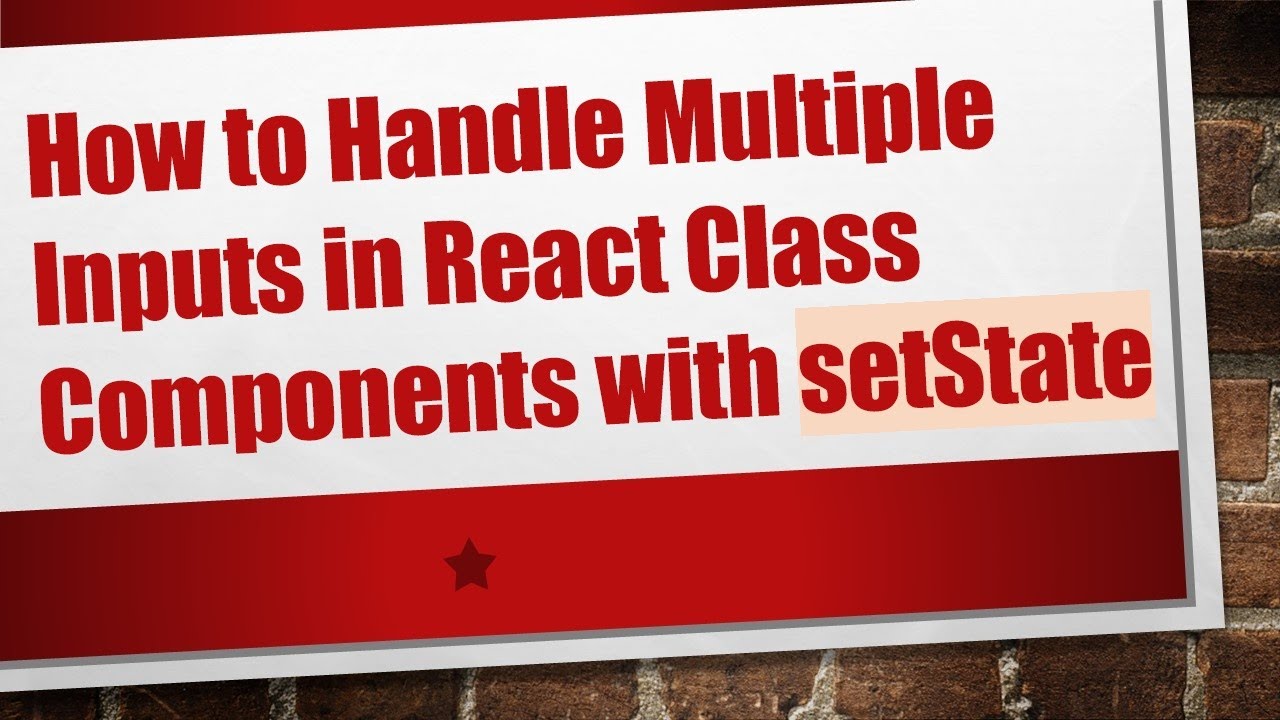 How to Handle Multiple Inputs in React Class Components with setState - YouTube