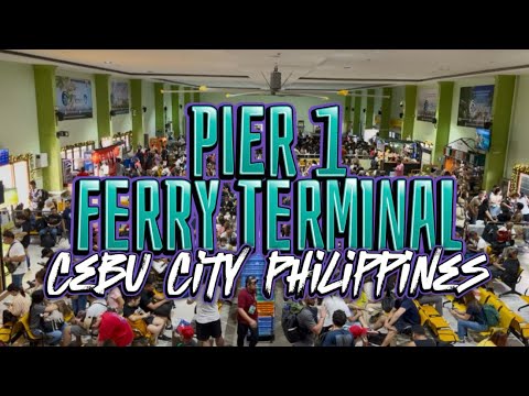 Pier 1 Ferry Terminal , Cebu City , Philippines - YouTube