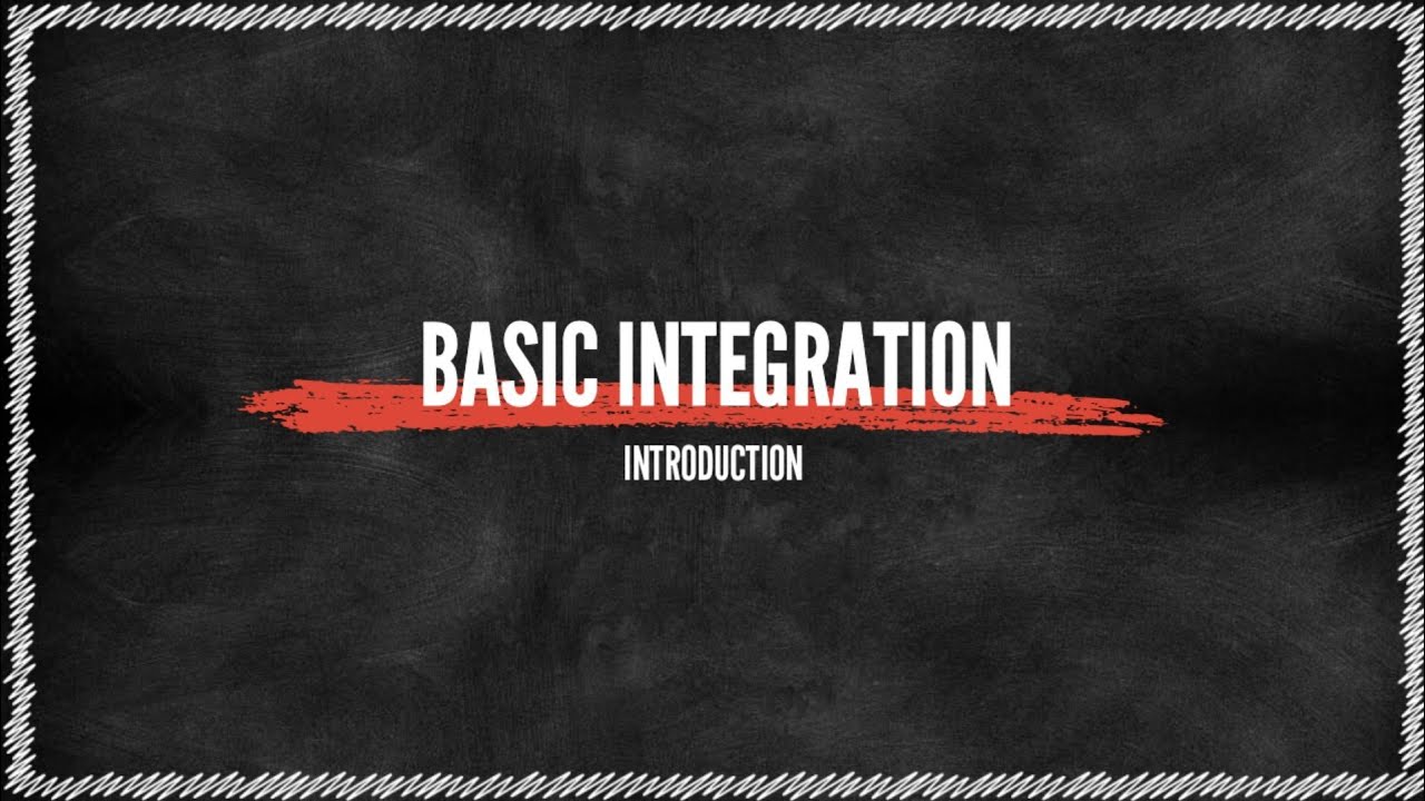 Chapter 9, Basic Integration Introduction - YouTube