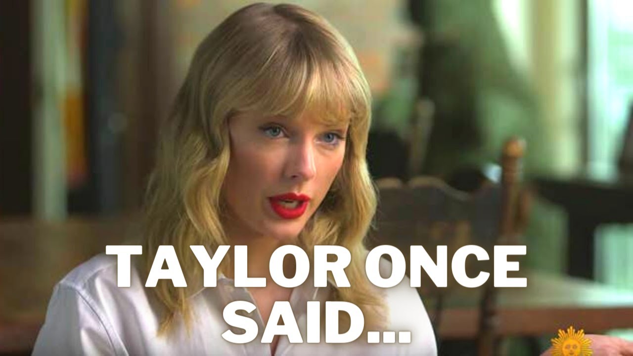 TAYLOR SWIFT ONCE SAID.... - YouTube