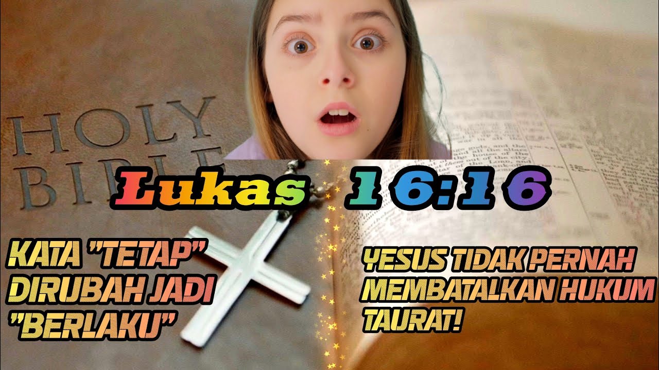 LUKAS 16:16 | YESUS TIDAK PERNAH MEMBATALKAN HUKUM TAURAT! - YouTube