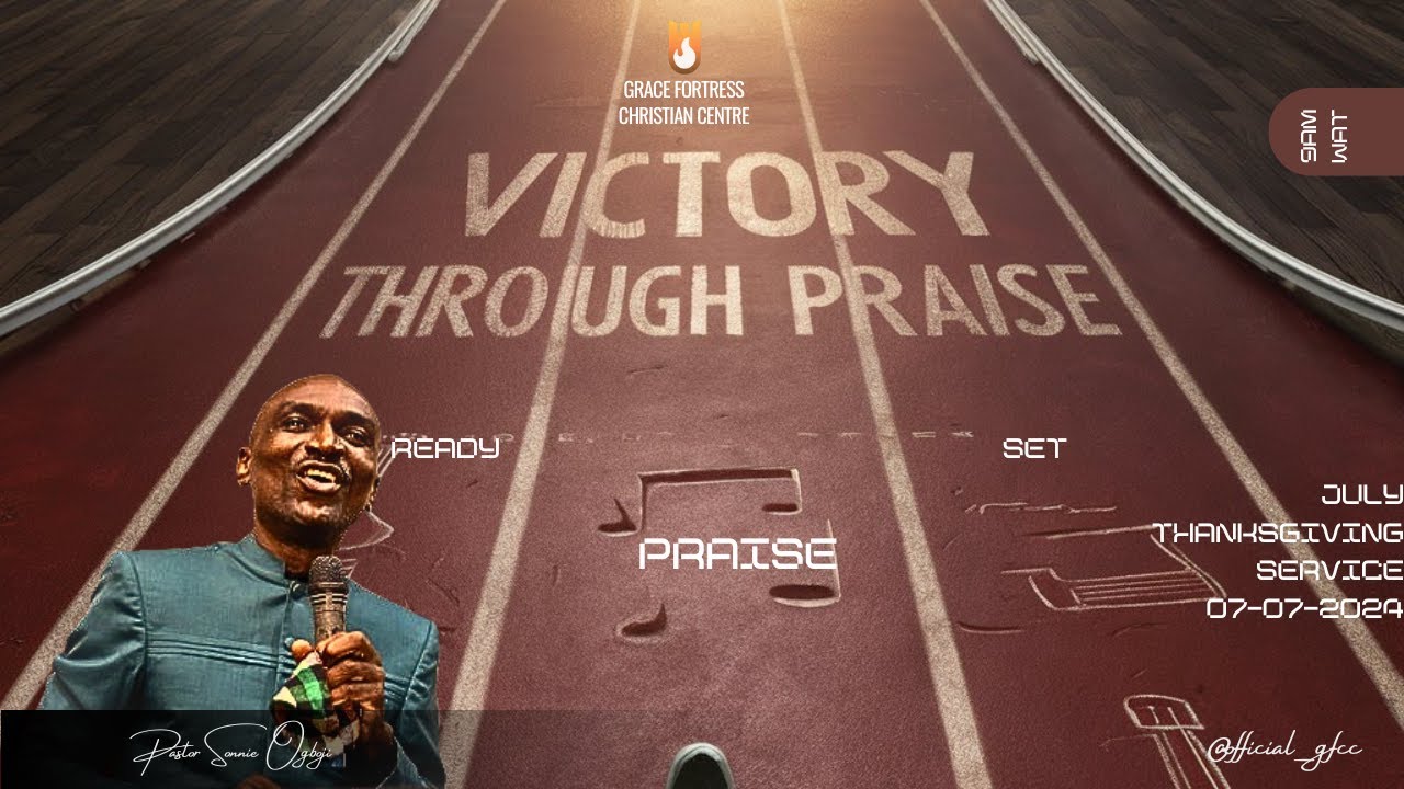 VICTORY THROUGH PRAISE || JULY THANKSGIVING SERVICE|| 07-07-2024 ...
