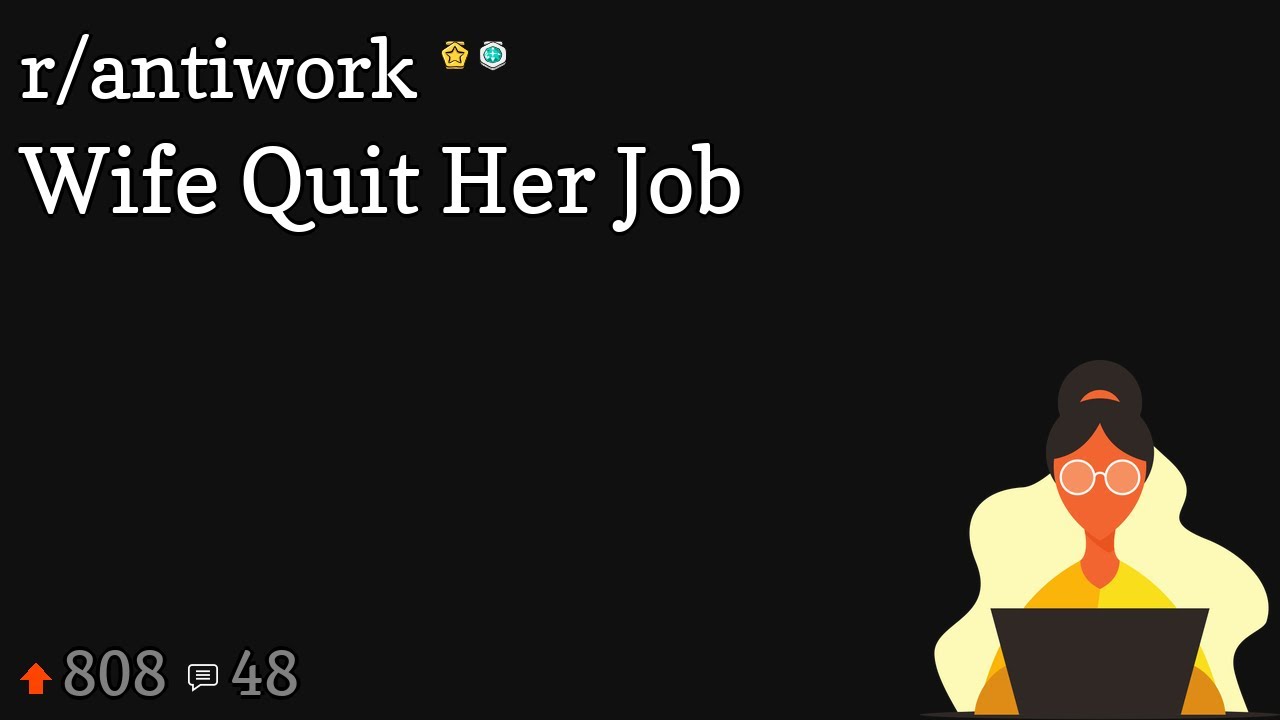 Wife Quit Her Job - YouTube