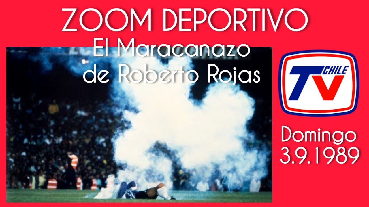 Zoom Deportivo: El Maracanazo de Roberto "Condor" Rojas / TVN Chile, 3 ...