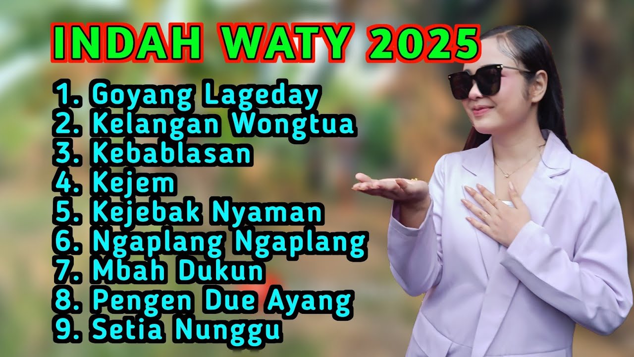 INDAH WATY FULL ALBUM 2025 GOYANG LAGEDAY - KELANGAN WONG TUA lagu ...