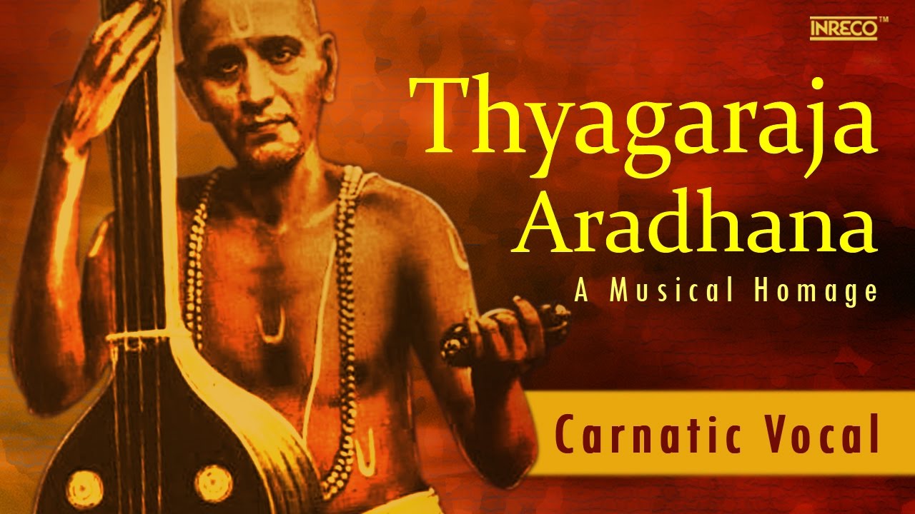 Popular Thyagaraja Aradhana, Keerthanalu | Carnatic Classical ...