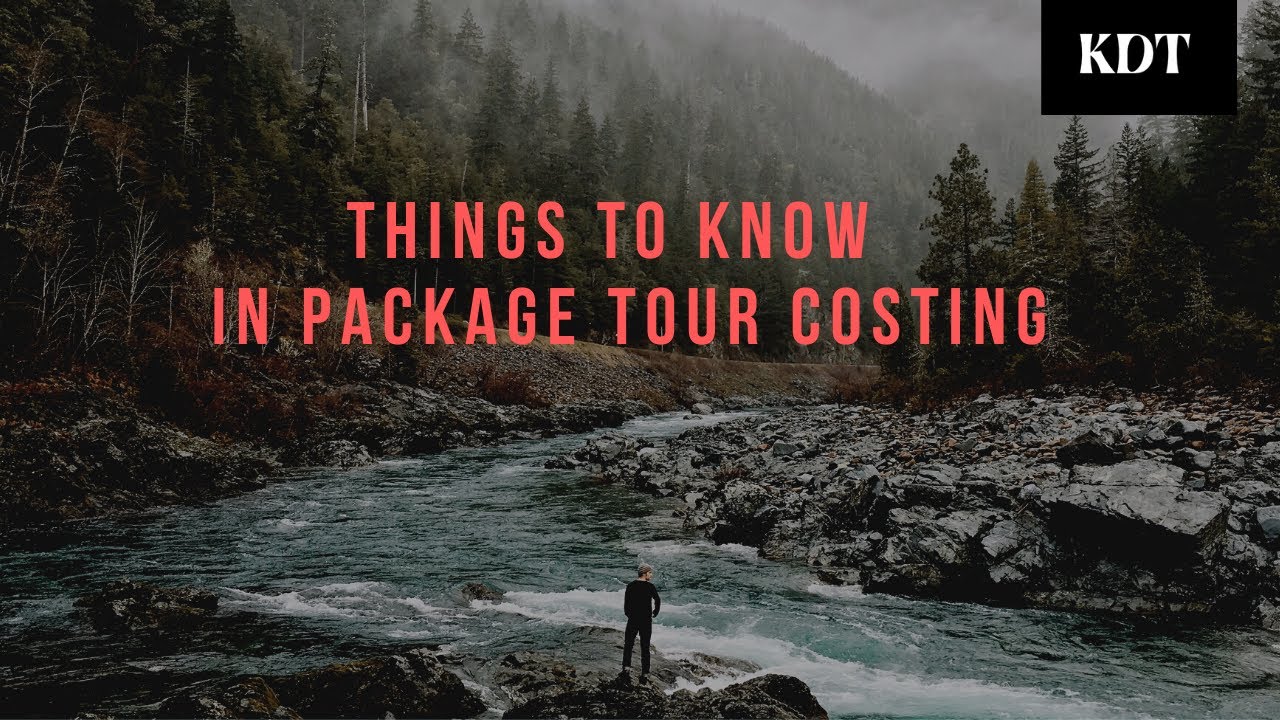 BEFORE YOU START PACKAGE TOUR COSTING - The Truth You Need to Know ...