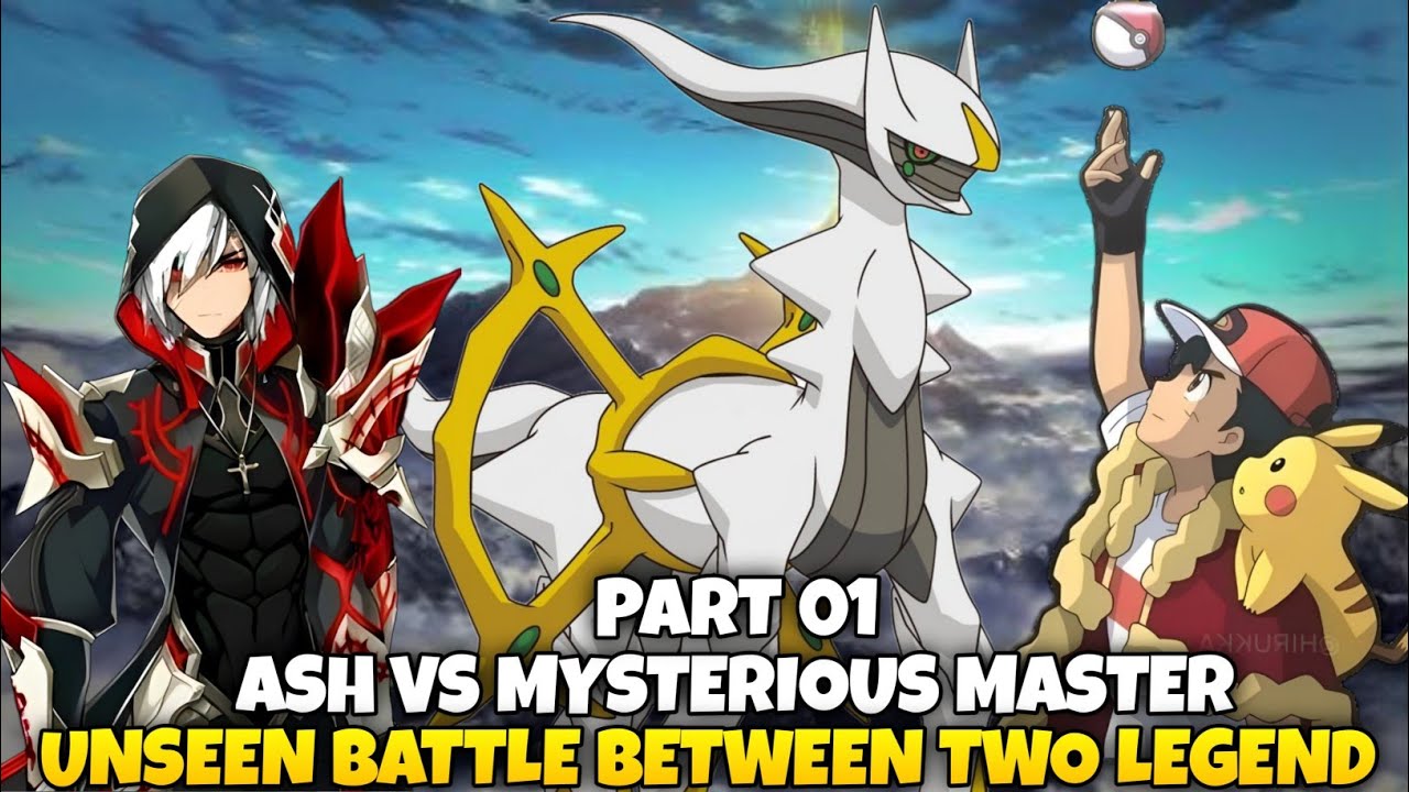 Part 1: Ash Vs Mysterious Master|| Mysterious Battle Between Two Master ...