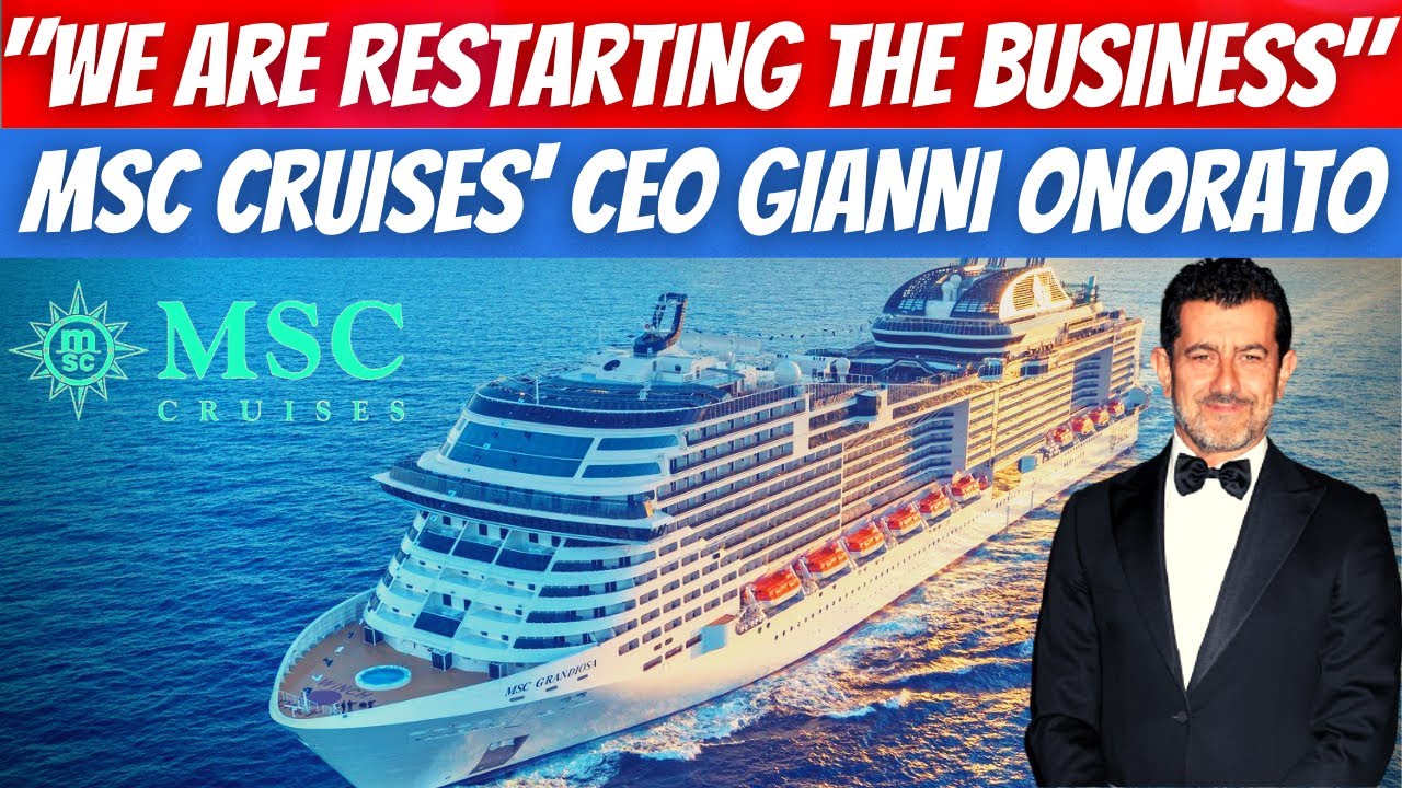 MSC Cruises CEO Gianni Onorato's Latest Cruise Restart Update - YouTube