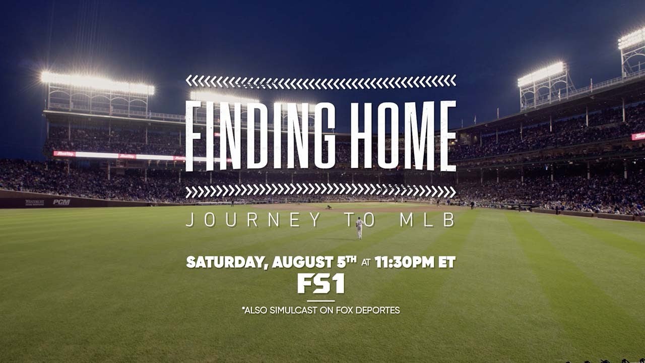 FINDING HOME: JOURNEY TO MLB Premieres August 5 at 11:30pm ET on FS1 ...